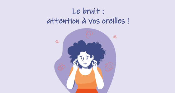 Le bruit : attention à vos oreilles ! - La culture de la prévention